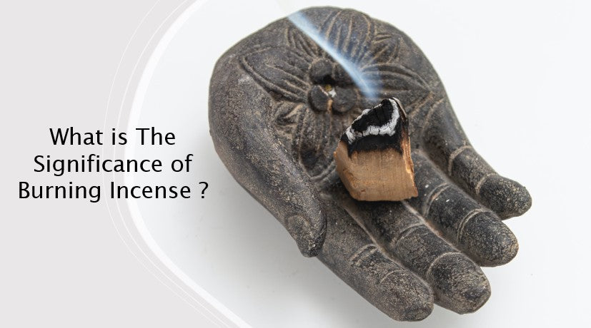What is The Significance of Burning Incense? – Naathi